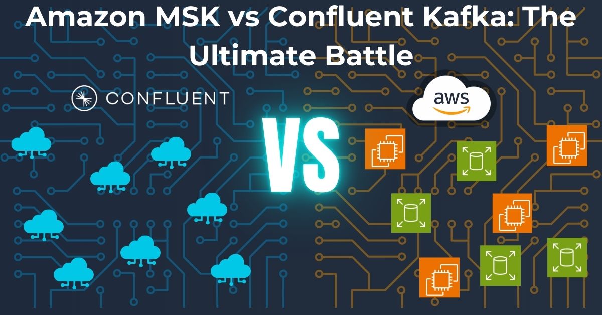 AWS MSK vs Confluent: Performance & Cost Comparison
